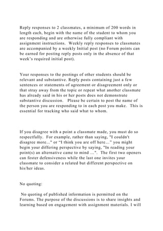 Reply responses to 2 classmates, a minimum of 200 words in length ea | DOCX