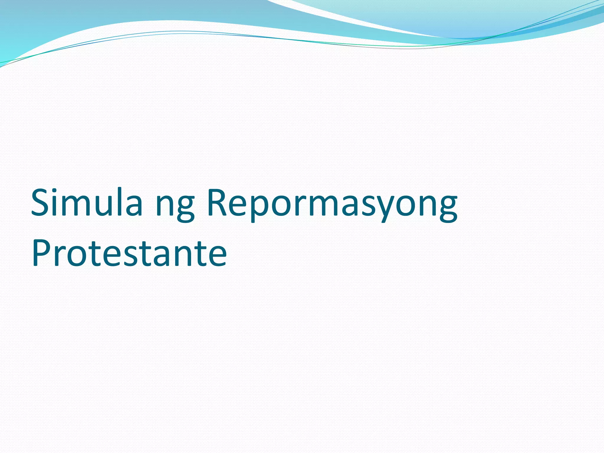 Repormasyon: Mga dahilan ng repormasyong protestante | PPTX