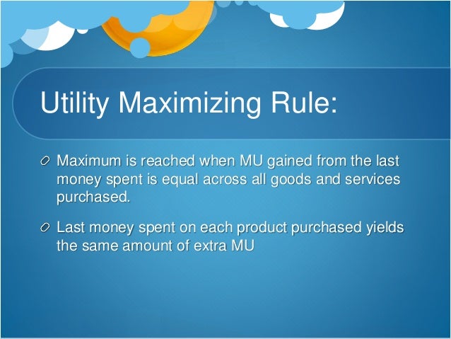 Utility MAximizing Rule Utility MAximizing Rule