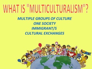 Multiculturalism | PPT