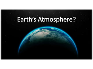 The Earth's Atmosphere | PPTX