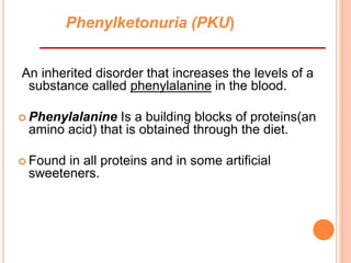 Phenylketonuria (PKU) and Congenital hypothyroidism (CH) | PPTX
