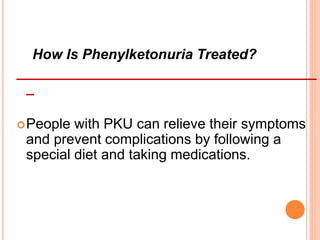 Phenylketonuria (PKU) and Congenital hypothyroidism (CH) | PPT