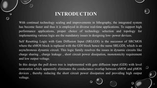 Study on self resetting logic with gate diffusion input (SRL-GDI) | PPTX