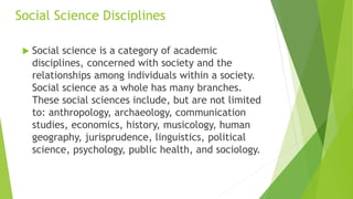 Social Science Disciplines; Inquiry, Methods of Research and History | PPTX