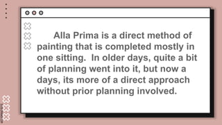 Alla Prima/Wet-on-Wet Technique.pptx