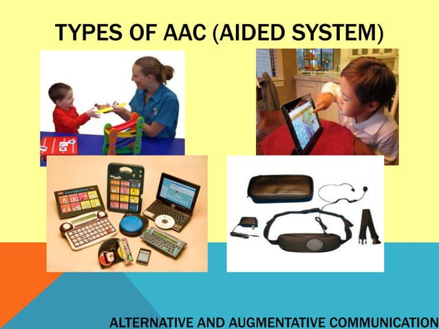 Alternative and Augmentative Communication Systems | PPT