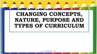 REPORT-CHANGING-CONCEPTS-NATURE-PURPOSE-AND-TYPES.pptx