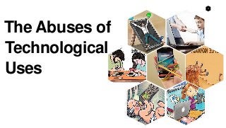 The Abuse of Technological Uses | PPTX