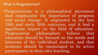 REPORT- EXISTENTIALISM AND PROGRESSIVISM.pptx