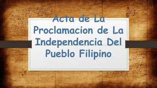 Philippine History Acta De La Proclamacion | PPT