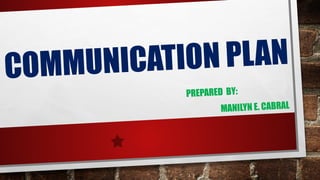 REPORT-ON-COMMUNICATION-PLAN-PPDM-MANILYN-E.-CABRAL.pptx