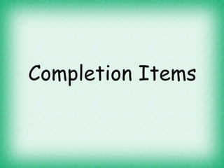 Completion and Transformation Items | PPTX