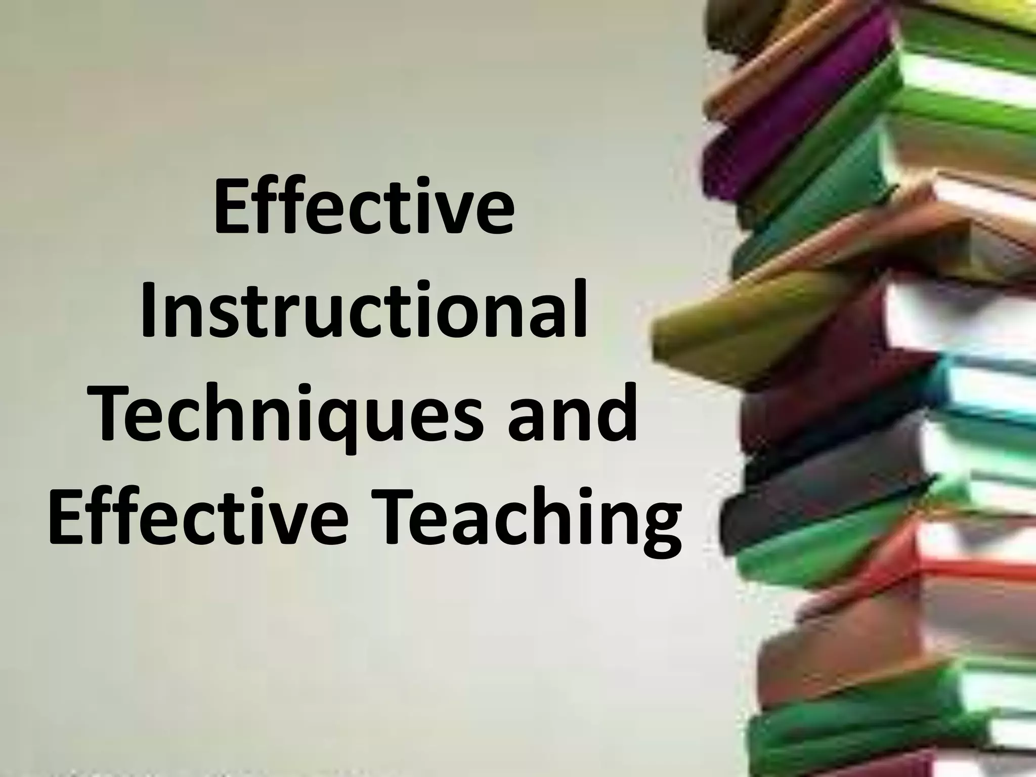 Effective Instructional Techniques and Effective Teaching | PPTX ...