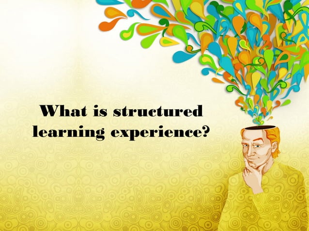 structured learning experiences | PPT | Education