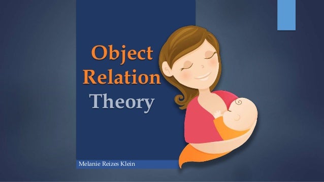 Object Relation Theory Melanie Klein