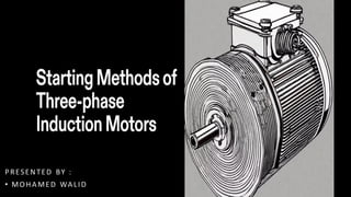 Report About Starting Methods of Three-phase .pptx
