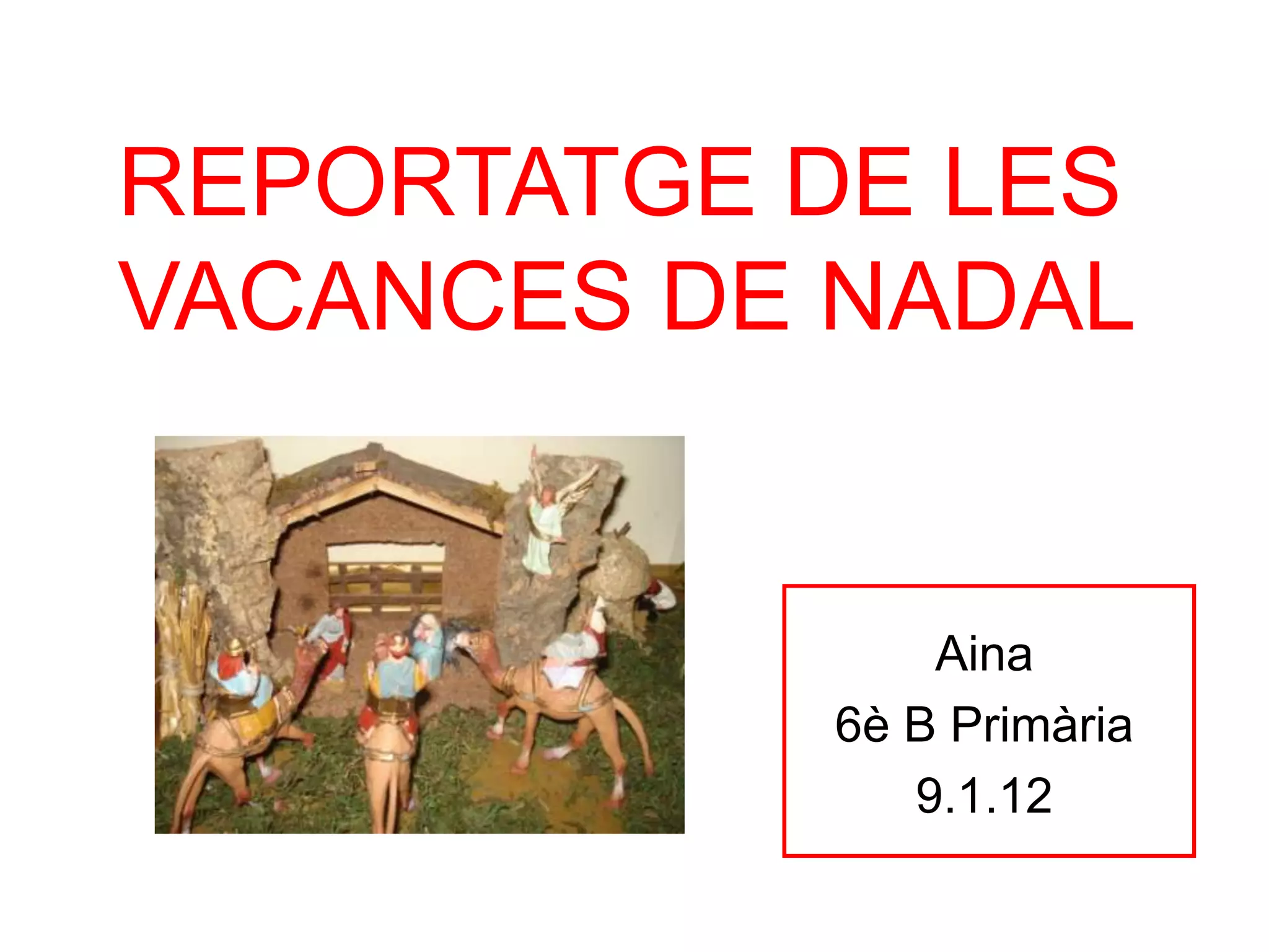 Reportatge de les vacances de Nadal | PPSX