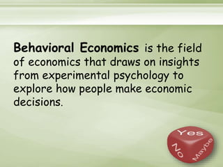 BEHAVIORAL ECONOMICS | PPTX