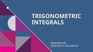 Calculus in trigonometric integrals report | PPT