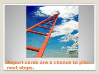 Report cards 101 Presentation | PPTX