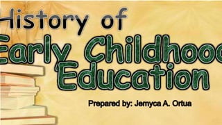 History of Early Childhood Education | PPTX