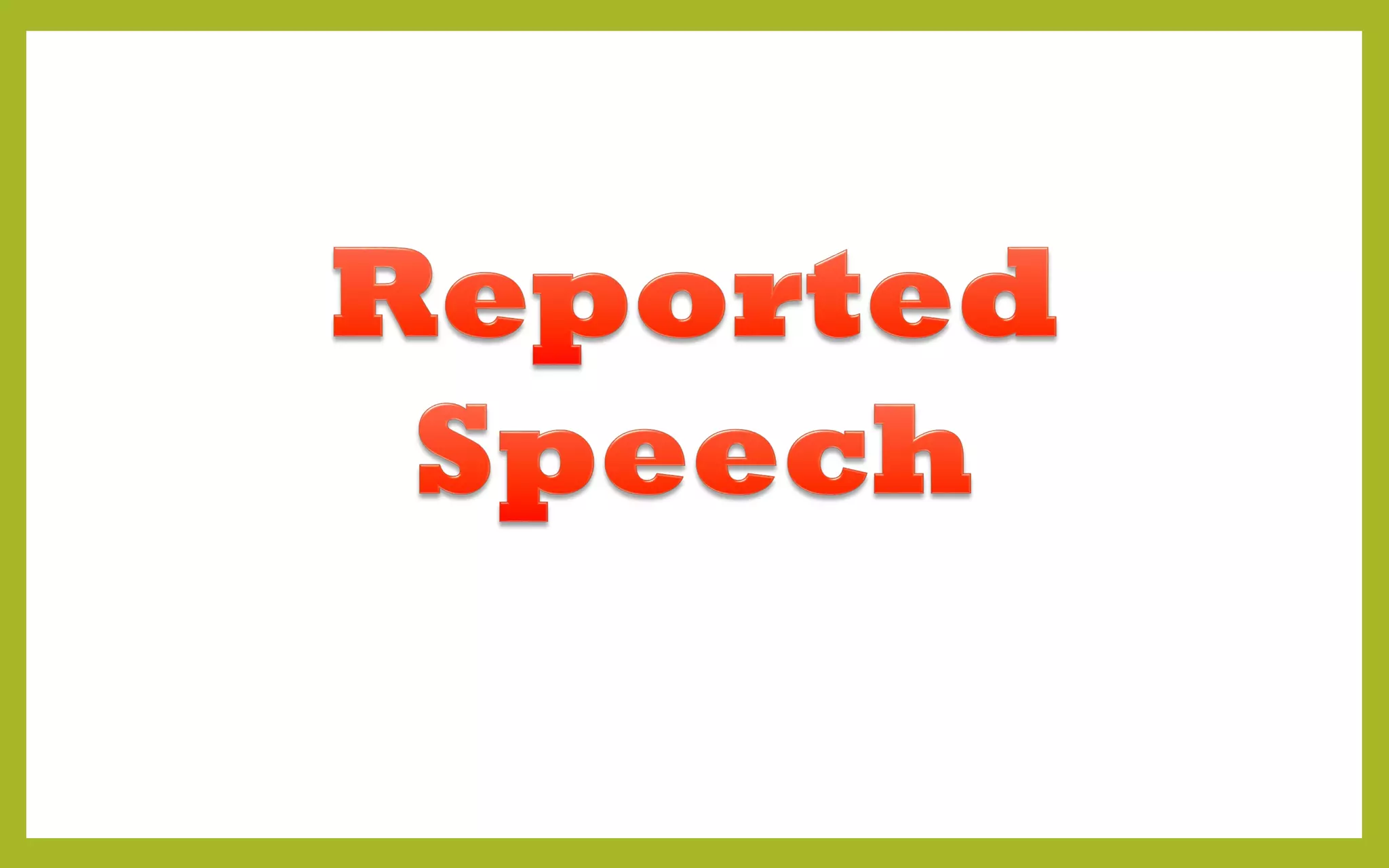 Reported speech and reporting verbs for Upper-Intermediate levels | PPT
