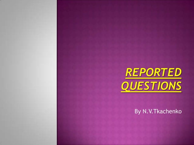 Reported questions | PPT