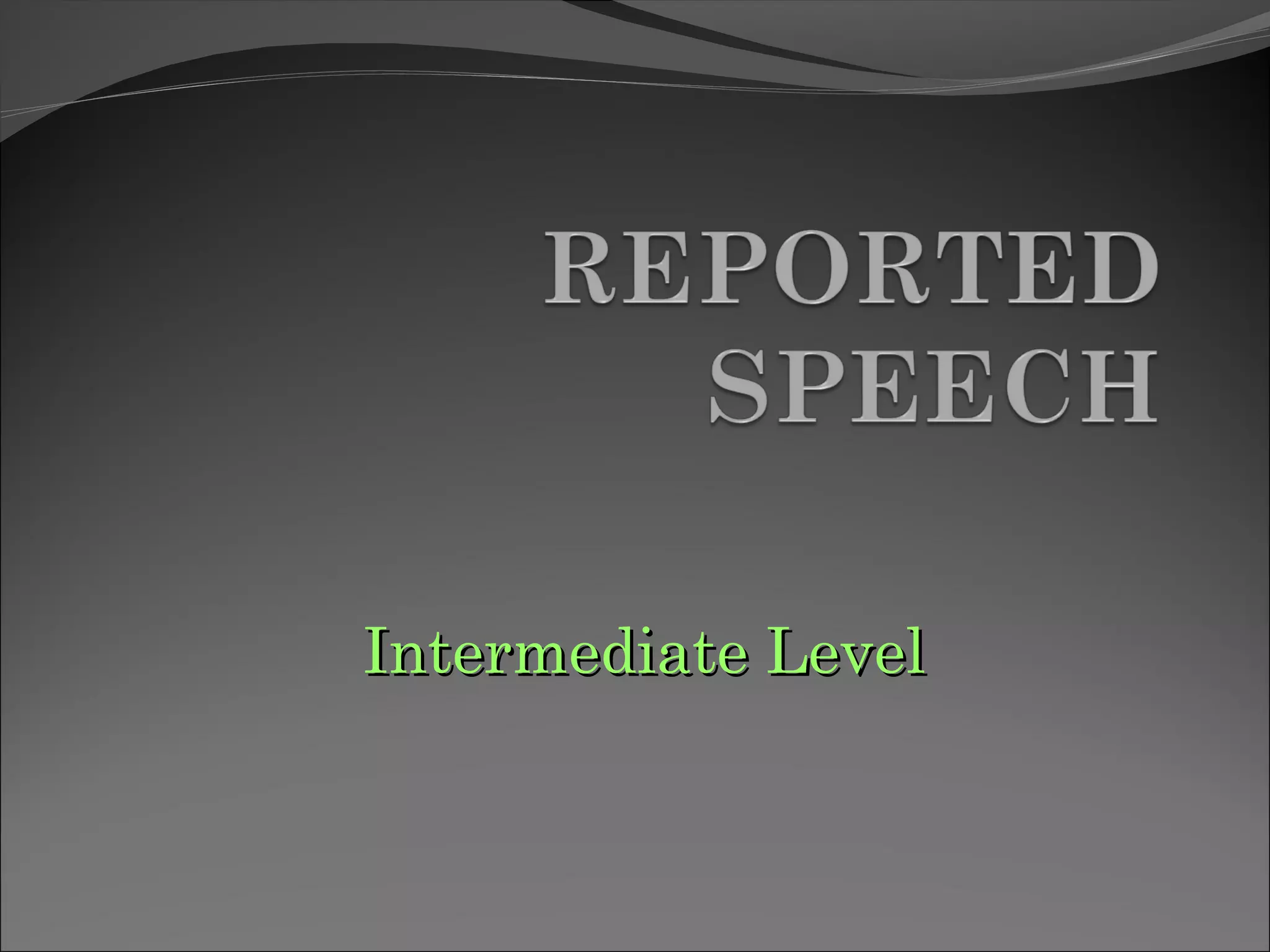 Reportedspeech. Upper intermediate level . | PPS