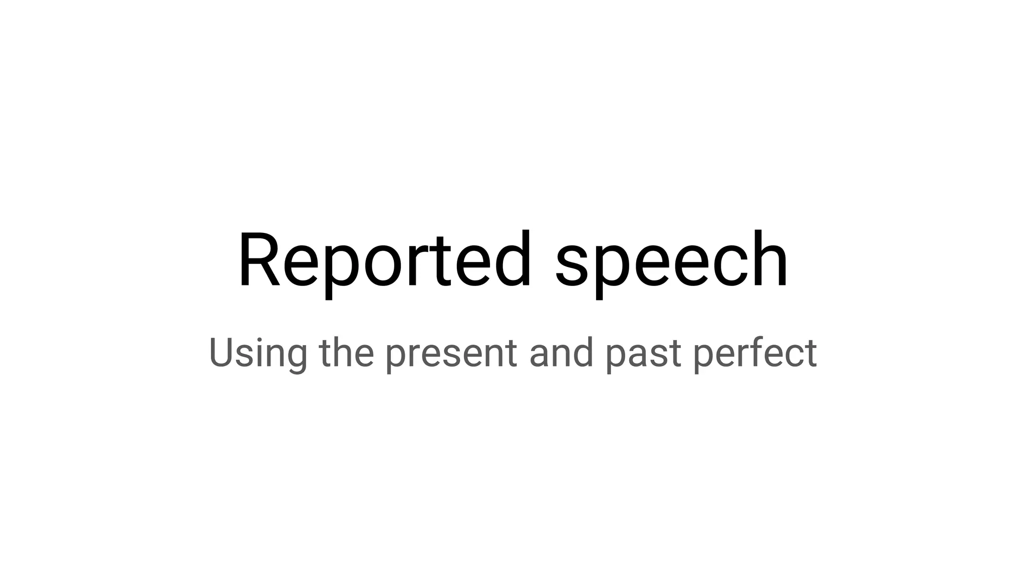 Reported speech past perfect | PPTX
