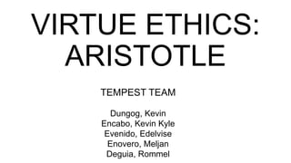 Virtues Ethics: Aristotle and others .pptx