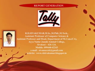 REPORT GENERATION in Tally - R.D.Sivakumar | PPTX
