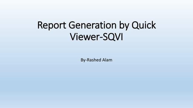 Report Generation by Quick Viewer-SQVI.pptx