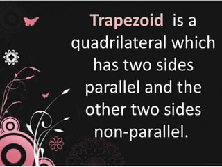 trapezoid and its properties | PPTX