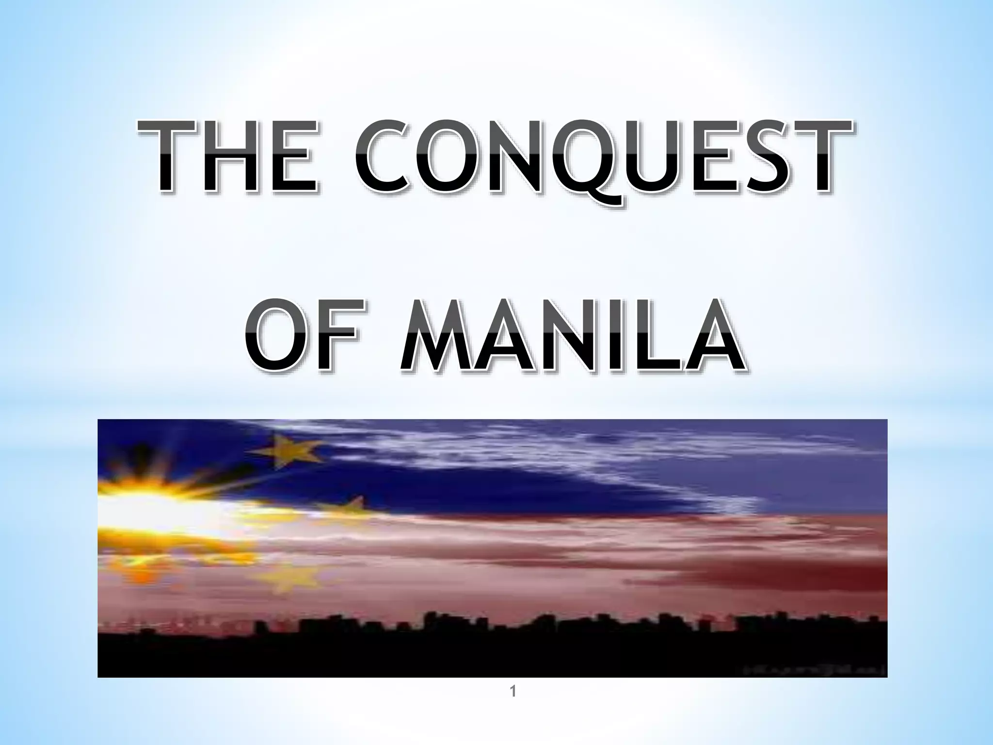 The Conquest of Manila | PPTX