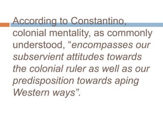 Report(how colonial mentality affects Filipino identity) | PPTX