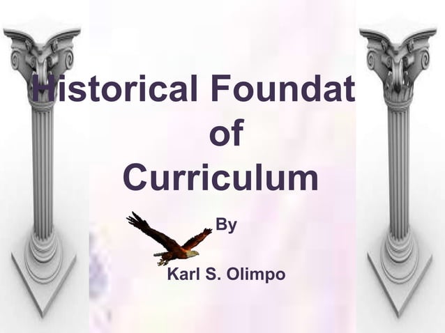 Historical Foundation of Philippine Curriculum | PPTX