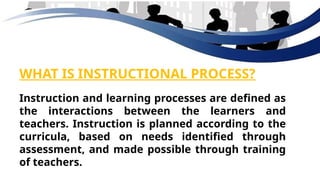 INSTRUCTIONAL PROCESS AND STRATEGIES IN TEACHING | PPTX