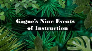 Gagne’s Nine Events of Instruction | PPTX
