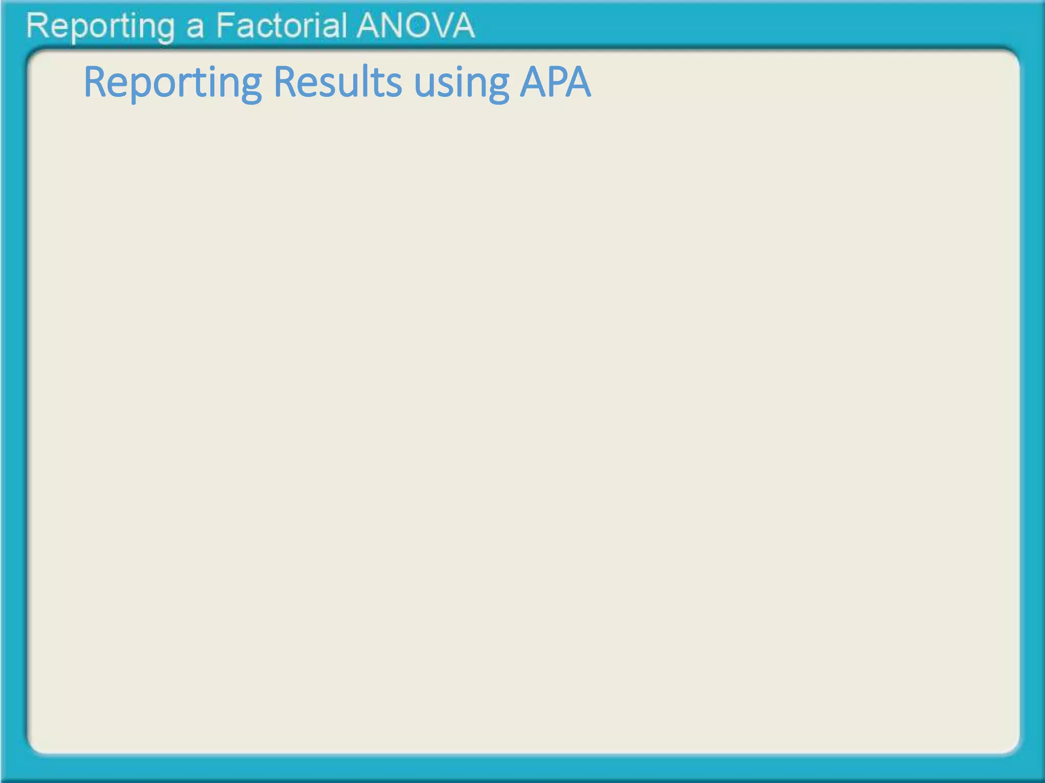 Reporting a Factorial ANOVA | PPTX