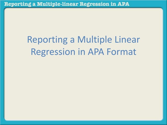 Reporting a multiple linear regression in apa | PPTX