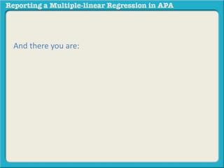 Reporting a multiple linear regression in apa | PPTX