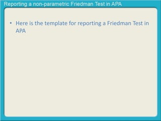 Reporting a non parametric Friedman test in APA | PPTX