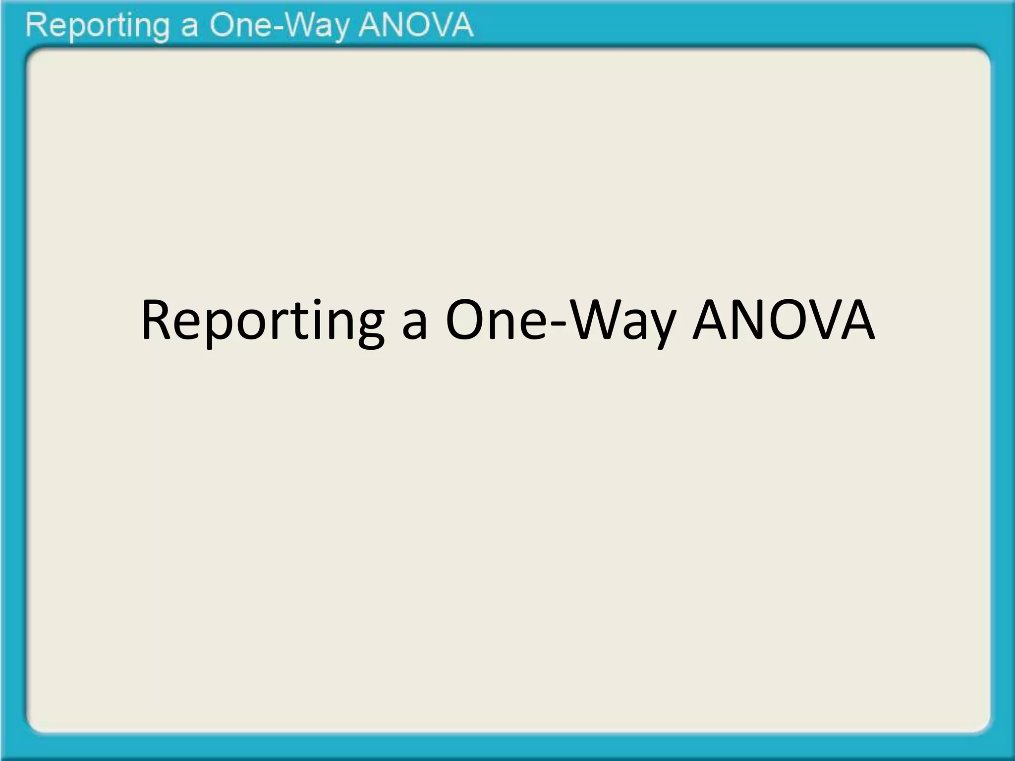 Reporting a one-way anova | PPTX