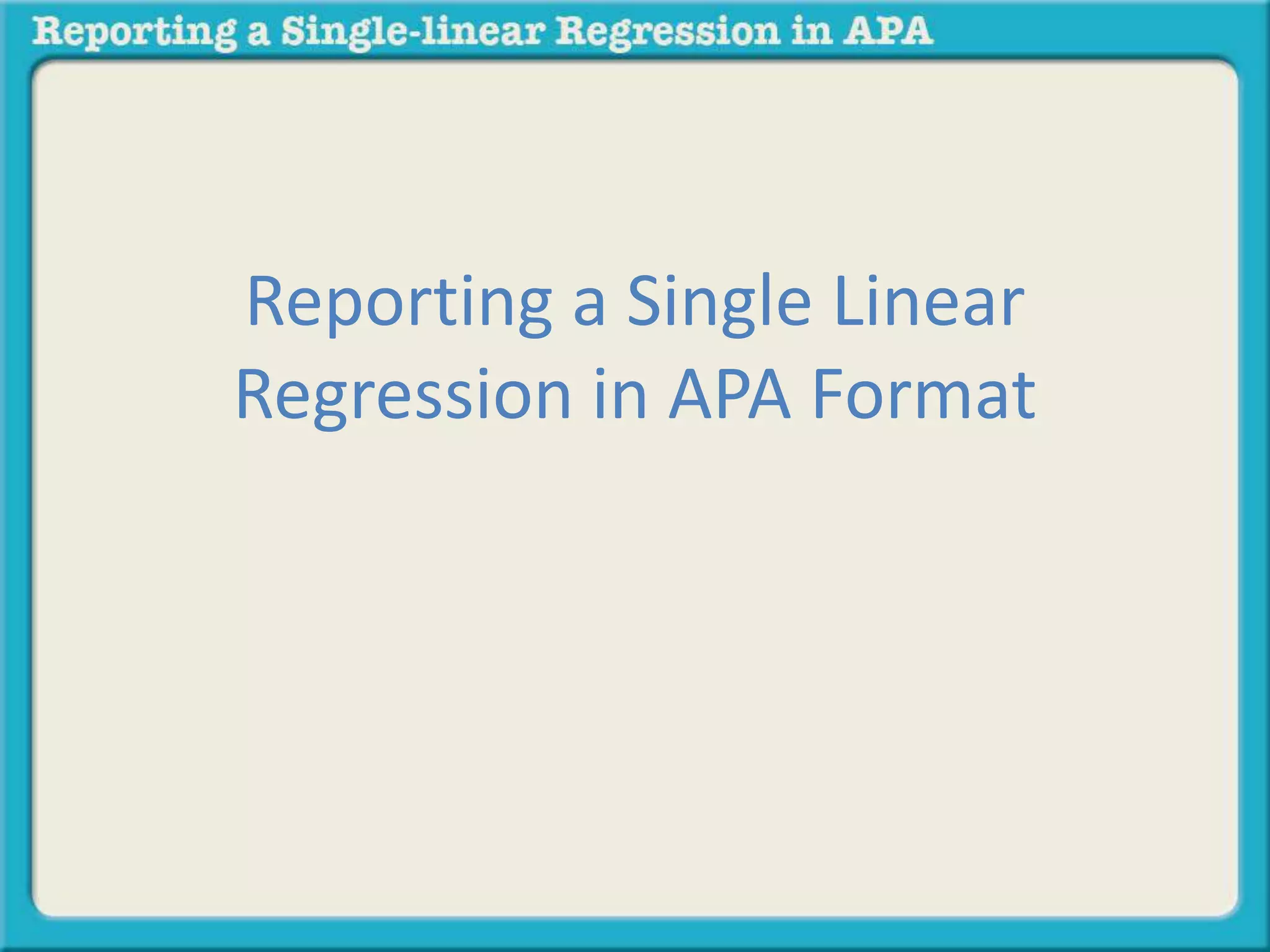 Reporting a single linear regression in apa | PPTX | Science
