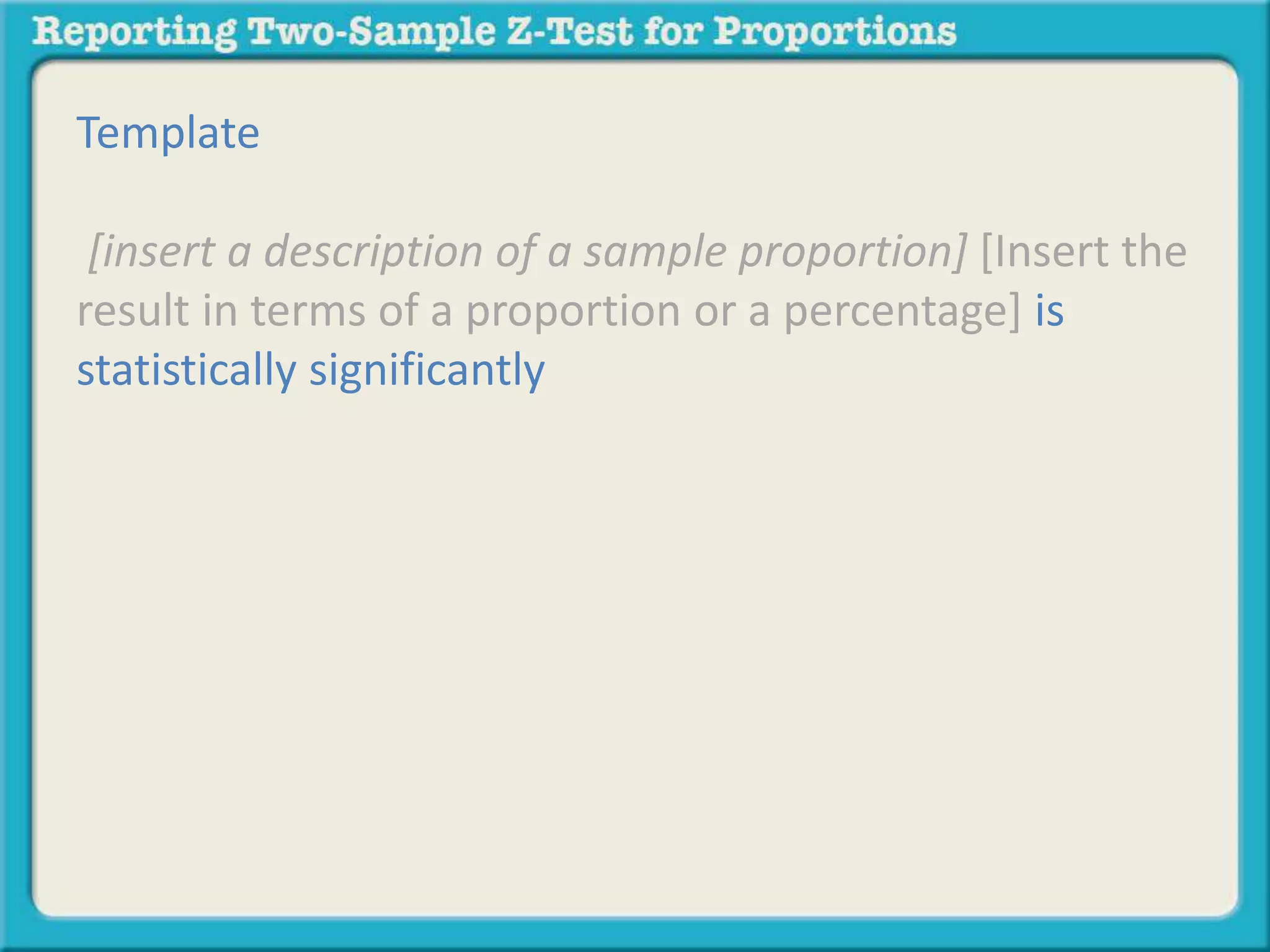 Reporting a two sample z test for proportions | PPTX