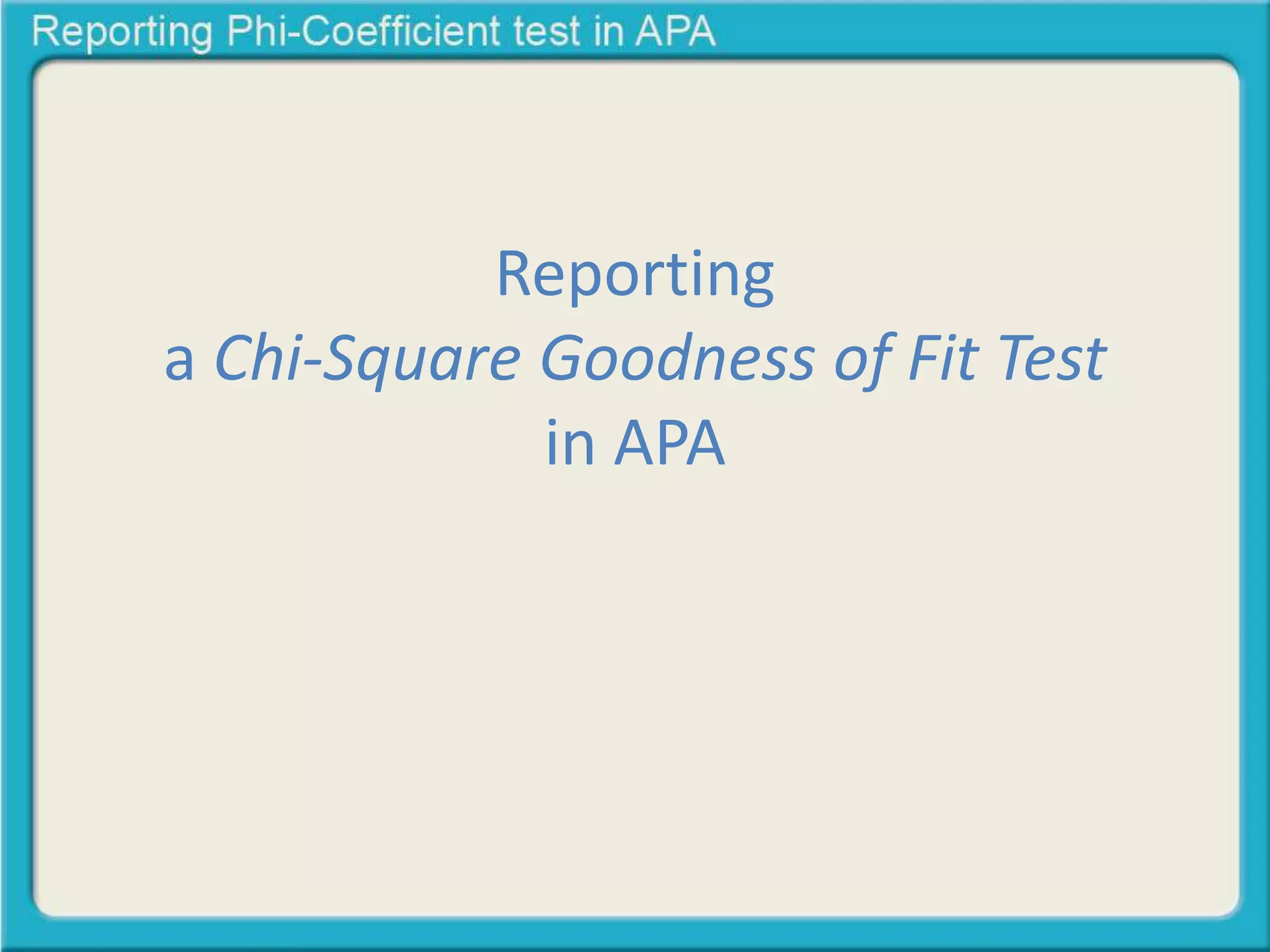 Reporting chi square goodness of fit test of independence in apa | PPTX