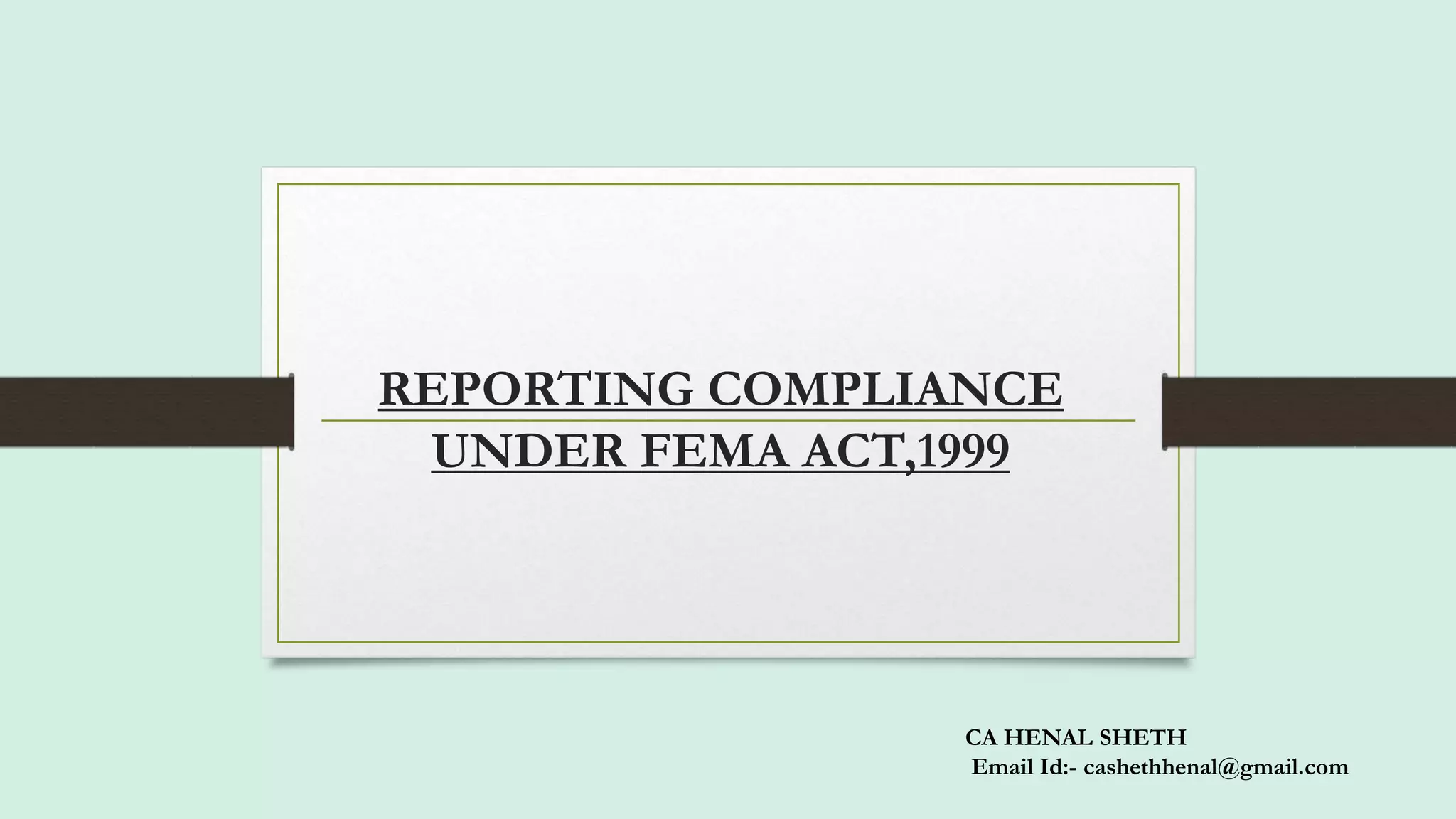 Reporting compliance under FEMA ACT,1999 | PPTX
