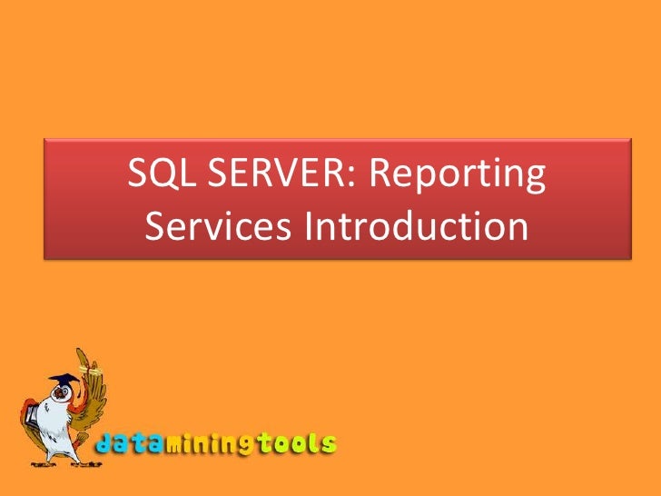 MS Sql Server: Reporting introduction