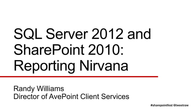 SQL Server 2012 and SharePoint 2010: Reporting Nirvana | PPTX ...